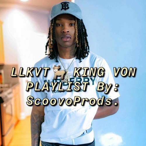 Stream SCOOVO PRODUCTIONS | Listen to King Von Playlist playlist online ...