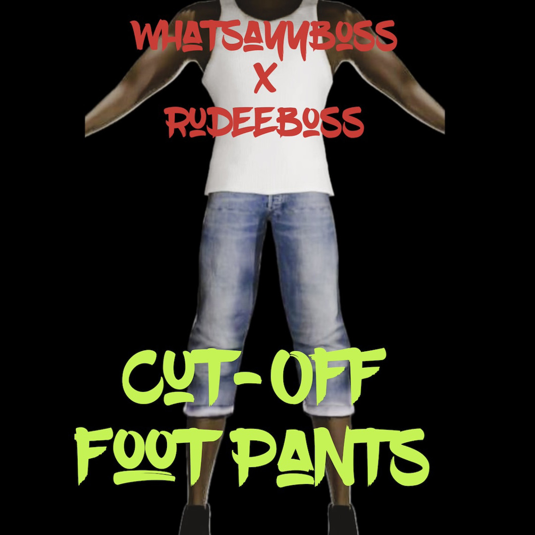 Stream RudeeBoss x WhatSayyBoss - Cut-Off Foot Pants by WhatSayyBoss ...