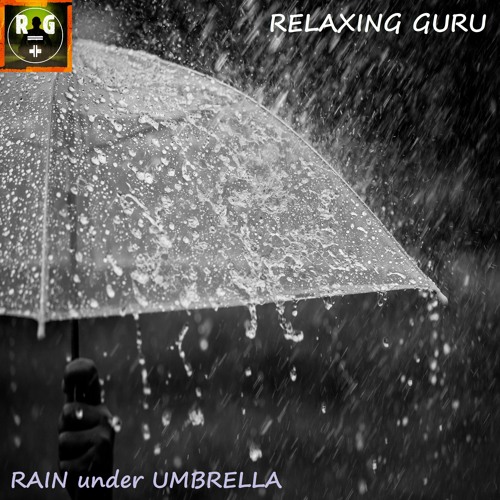 Stream Rain Sounds under a Umbrella - (Loop) by Relaxing Guru | Listen ...