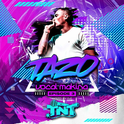 Stream Mc Tazo Dj Tnt Vocal Makina Episode 3 by MC TAZO | Listen online ...