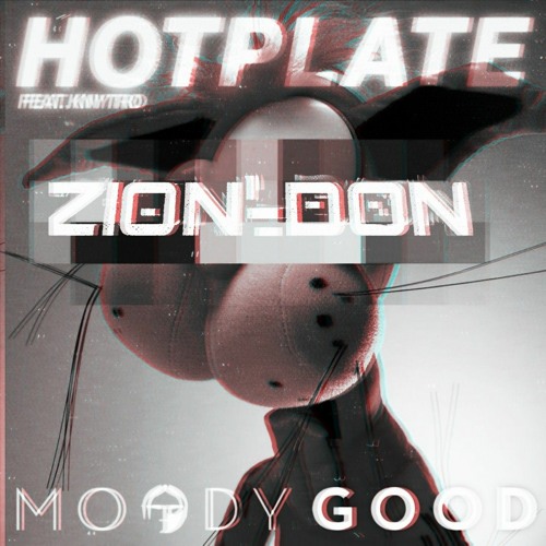 Stream Moody Good - HOTPLATE (Zion-Don Flip) by Zion-Don | Listen ...