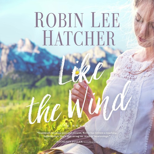 Stream LIKE THE WIND by Robin Lee Hatcher | Chapter Two from ...
