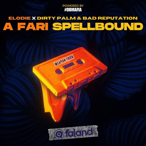 Stream Elodie x Dirty Palm & Bad Reputation - A Fari Spellbound ...