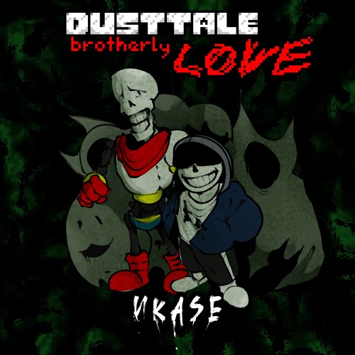 Stream [DUSTTALE: BROTHERLY LOVE] UKASE (+FLP) by Cassyi | Listen ...