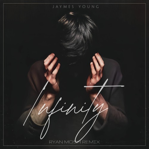 Stream Jaymes Young - Infinity (Ryan Mosh Remix) - Free Download by Ryan Mosh | Listen online ...