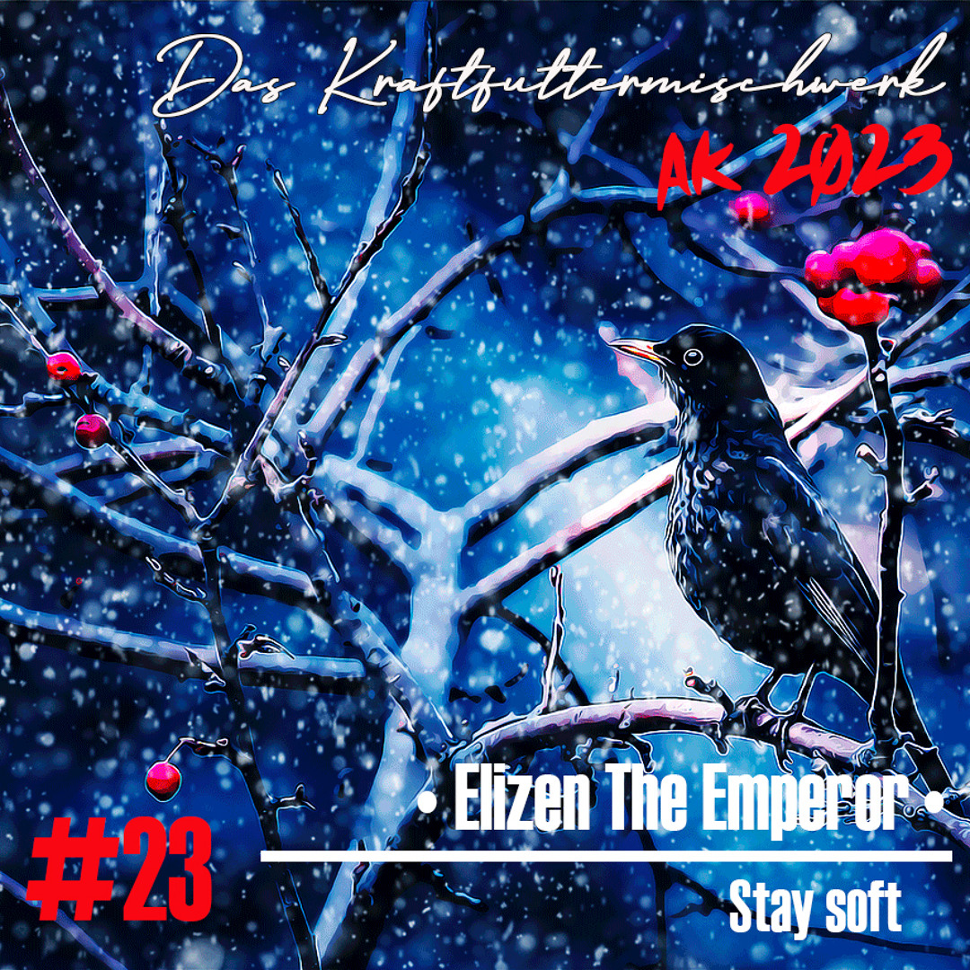 Stream 2023 #23: Elizen The Emperor - Stay soft by KFMW Adventskalender ...