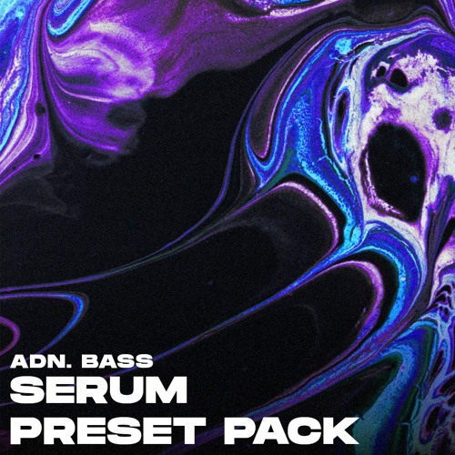 Stream ADN. Bass Serum Preset Pack FREE DOWNLOAD by ADN. Sounds | Listen online for free on ...