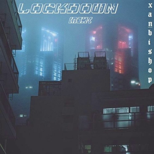 Stream LOCKDOWN Mix 2020 by XAN ⊕ BISHOP | Listen online for free on ...