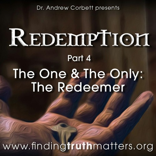 Stream Redemption Part 4 - The One & The Only: The Redeemer by Dr ...