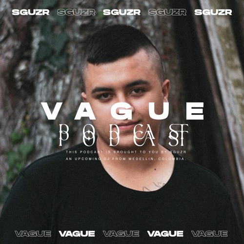 Stream VAGUE PODCAST 038 / SGUZR by VAGUE | Listen online for free on ... Stream VAGUE PODCAST 038 / SGUZR by VAGUE | Listen online for free on ...