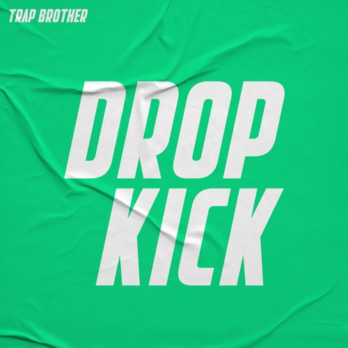 Stream Drop Kick by Trap Brother | Listen online for free on SoundCloud