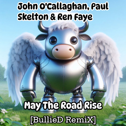 Stream John O'Callaghan, Paul Skelton & Ren Faye - May The Road Rise ...