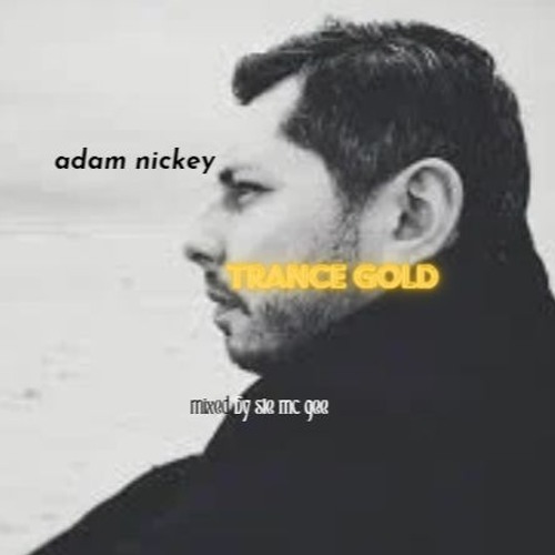 Stream Adam Nickey Trance Gold by stemcgee | Listen online for free on ...