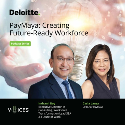 Stream episode PayMaya: Creating a Future-Ready Workforce by Deloitte Voices podcast | Listen ...