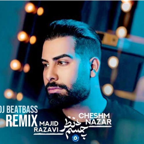 Stream Majid Razavi - Cheshm Nazar(DJ BeatBASS) by DJ BeatBASS | Listen ...