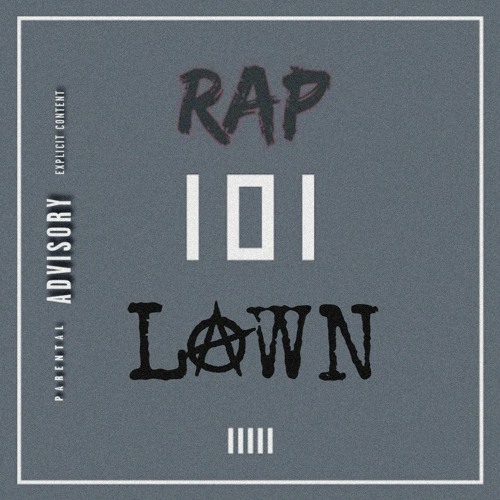 Stream Rap 101 By Lawn рџ ґ Listen Online For Free On Soundcloud