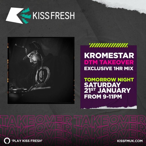 Stream DTM TAKEOVER - KISS FRESH (KROMESTAR) 21st January 2023 by DJ ...