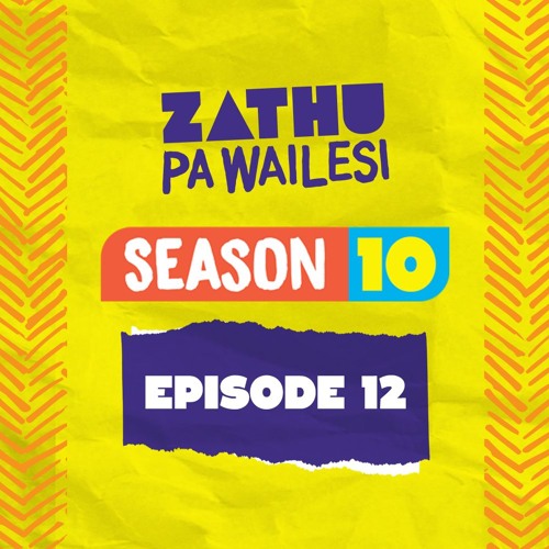 Stream Zathu pa Wailesi Season 10 Episode 12 by ZATHU | Listen online ...