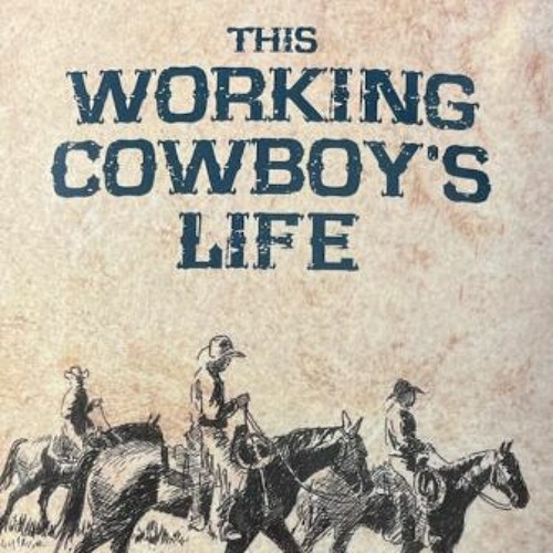 Stream 01 - 25 The Working Cowboy’s Life by Frank Buchman | Listen ...