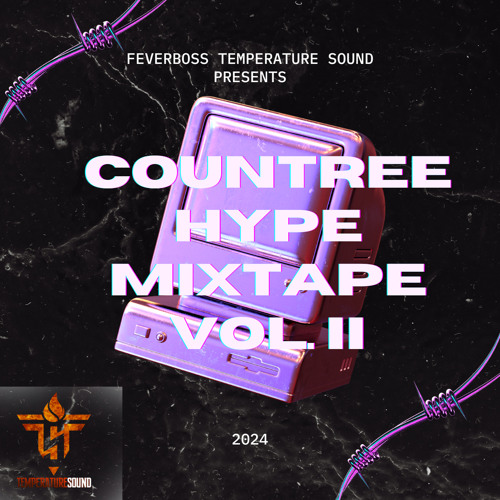 Stream COUNTREE HYPE MIXTAPE VOL. II 2024 by FEVER BOSS TEMPERATURE ...