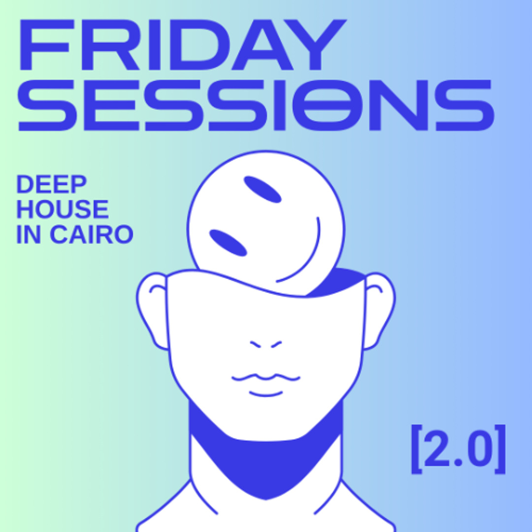 Stream Friday Sessions: Deep House in Cairo [2.0] by Khaled Wahba ...