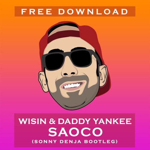 Stream Wisin feat Daddy Yankee - Saoco (Sonny Denja Bootleg) by Sonny ...