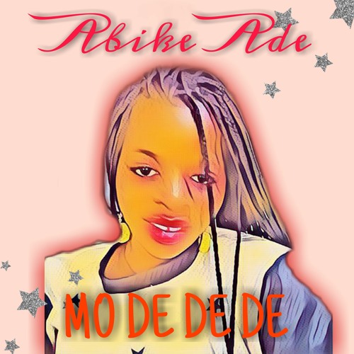 Stream Abike Ade - Mo De De De by Music Promotions | Listen online for ...