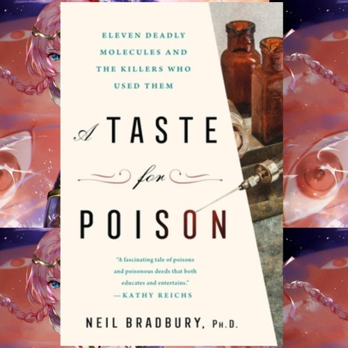 Stream [Get pdf] A Taste for Poison: Eleven Deadly Molecules and the ...
