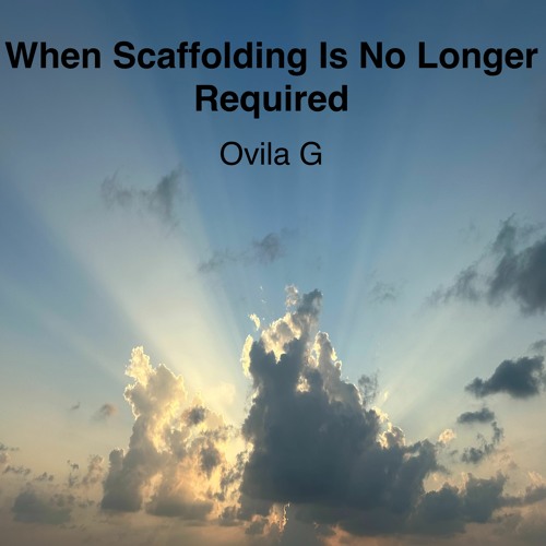 Stream When The Scaffolding Is No Longer Required by Ovila | Listen ...
