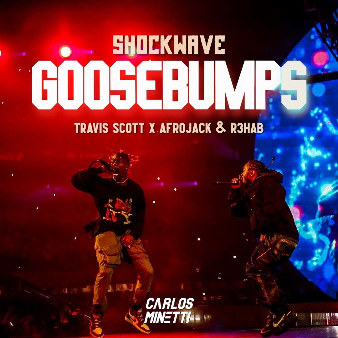 Stream Travis Scott Vs Afrojack, R3HAB - Goosebumps (Minetti 'Shockwave' Edit) by Carlos Minetti ...