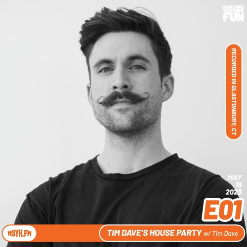 Stream Tim Dave's House Party | Episode 1 with Tim Dave by MSYH.FM ...