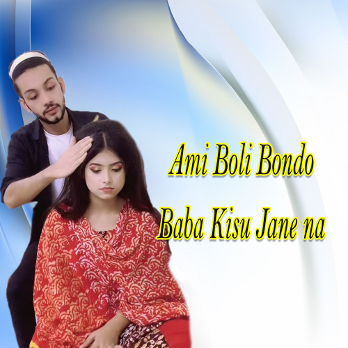 Stream Ami Boli Bondo Baba Kisu Jane Na by Tahib Pabel | Listen online ...
