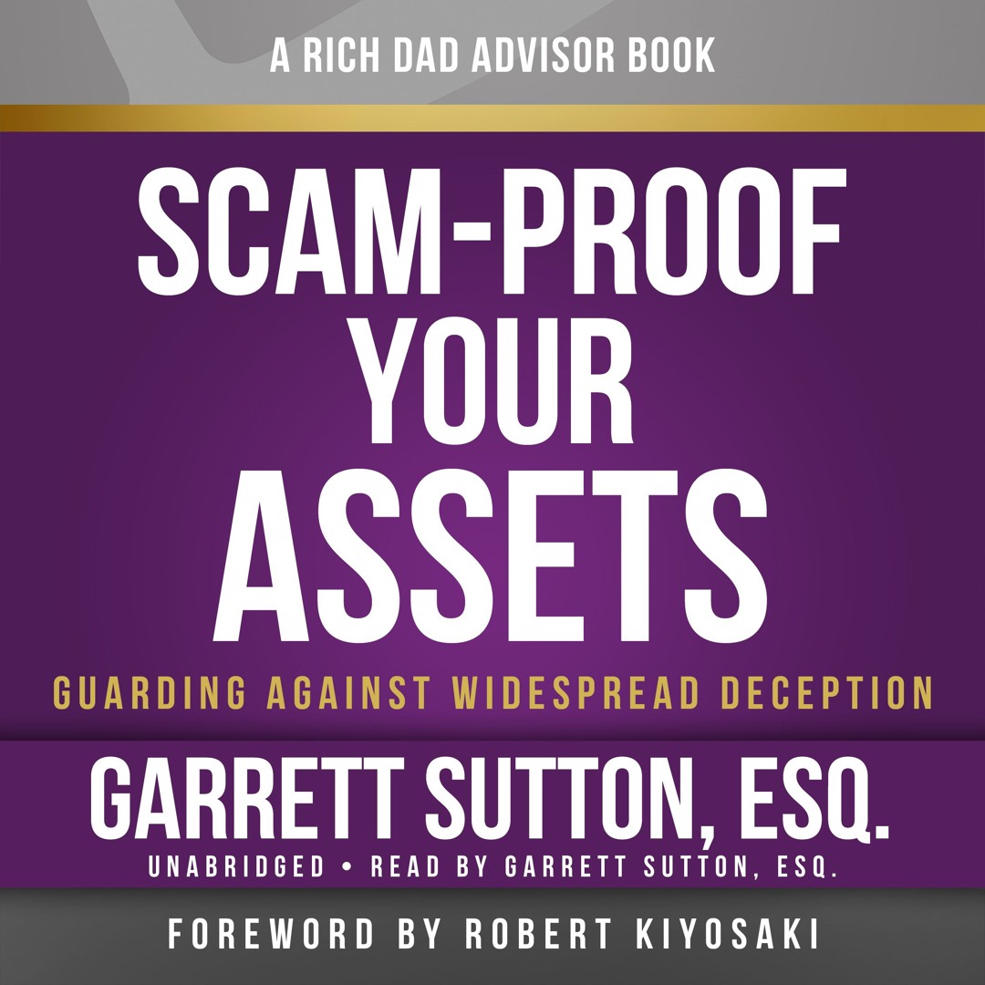 Listen to SCAM-PROOF YOUR ASSETS by Garrett Sutton Read by Author and ...