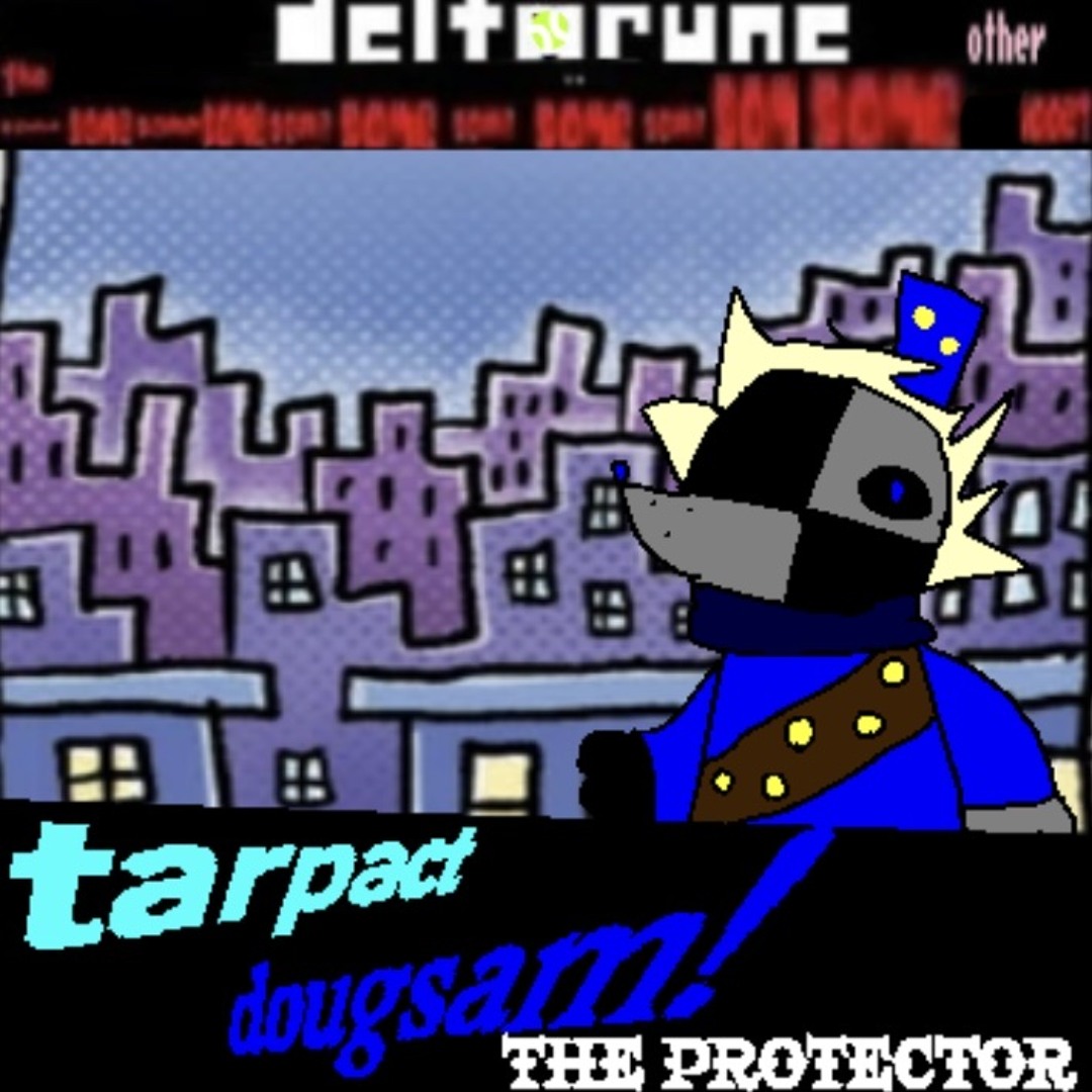 Stream “tarpact” DOUGSAM! THE PROTECTOR [DELTARUNE: The 11$Same Other ...