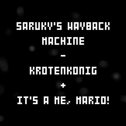 Stream Saruky's Wayback Machine - Toadshift - Krötenkönig + It's a Me ...