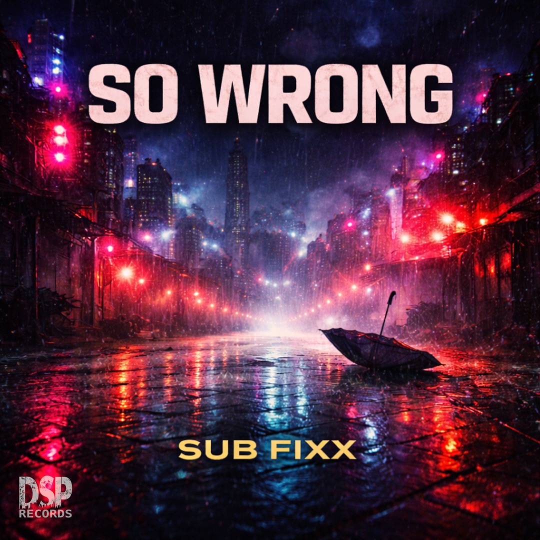 Stream So Wrong (Original Mix) DSP Records Upcoming release by Sub Fixx ...