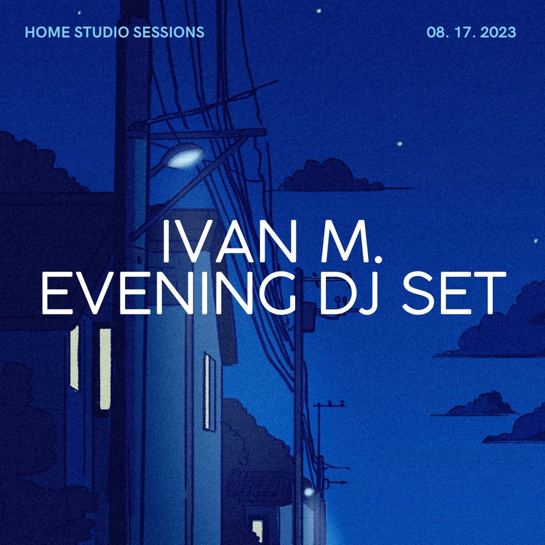 Stream IVAN M. EVENING DJ SET - LOFI/PROGRESSIVE/HOUSE/ELECTRONICA MIX ...