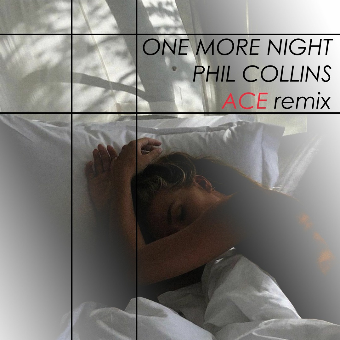 Stream Phil Collins - One More Night (Ace remix) by Ace Music | Listen ...
