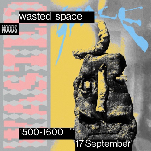 Stream Wasted Space - Noods Radio - 17th Sept '24 by Wasted_Space ...