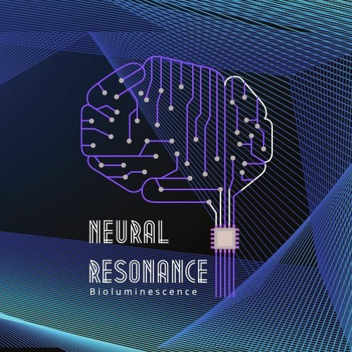 Stream Neural Resonance by Bioluminescence | Listen online for free on SoundCloud