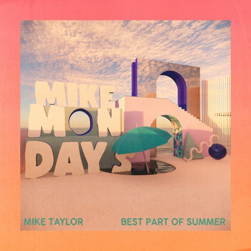 Stream Best Part of Summer by MIKE TAYLOR | Listen online for free on ...