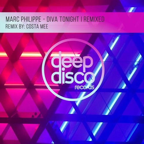 Stream Marc Philippe - Diva Tonight (Costa Mee Remix) by Deep Disco ...