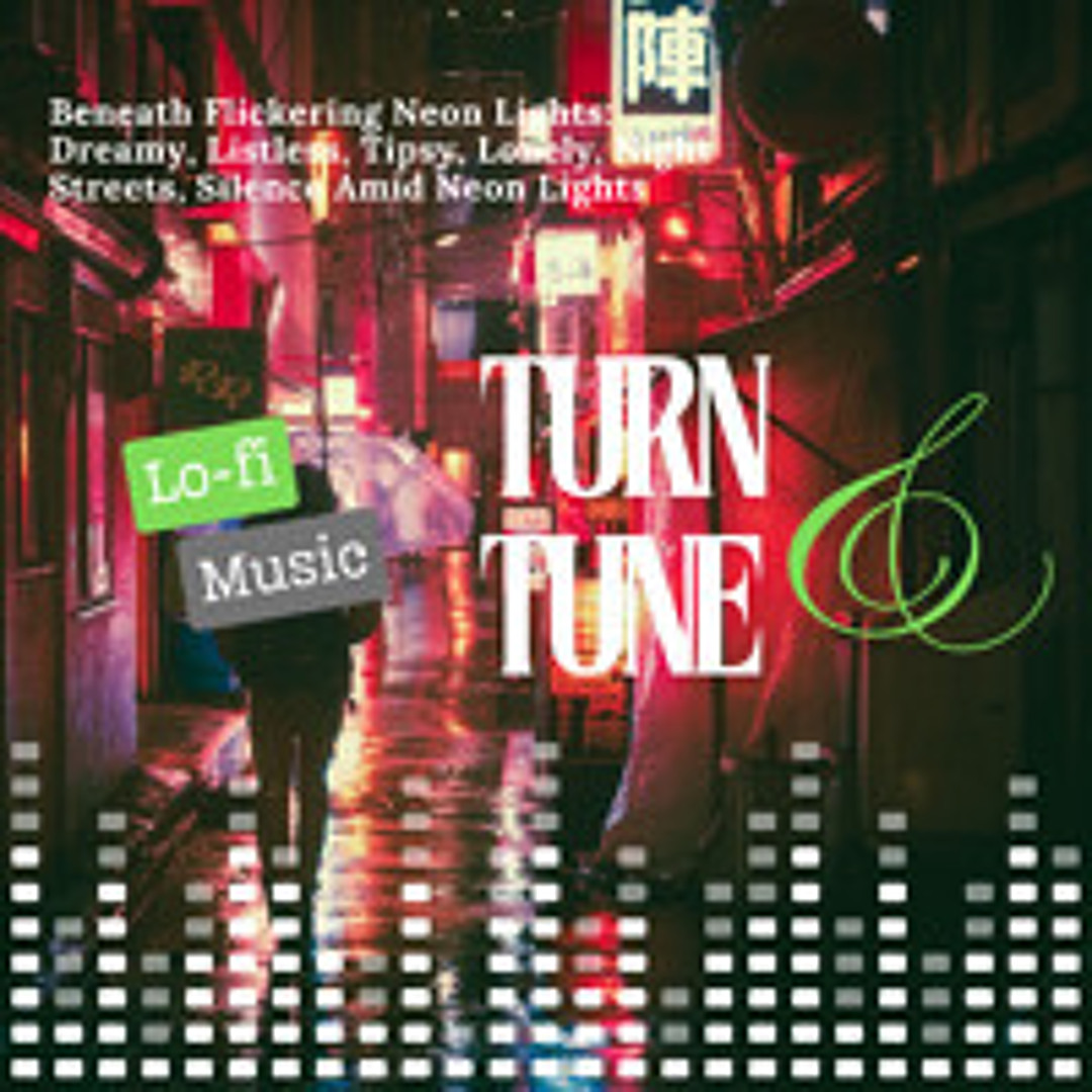 Stream [Lo-fi Music] Beneath Flickering Neon Lights, A Lonely Night Stroll by Turn & Tune by ...