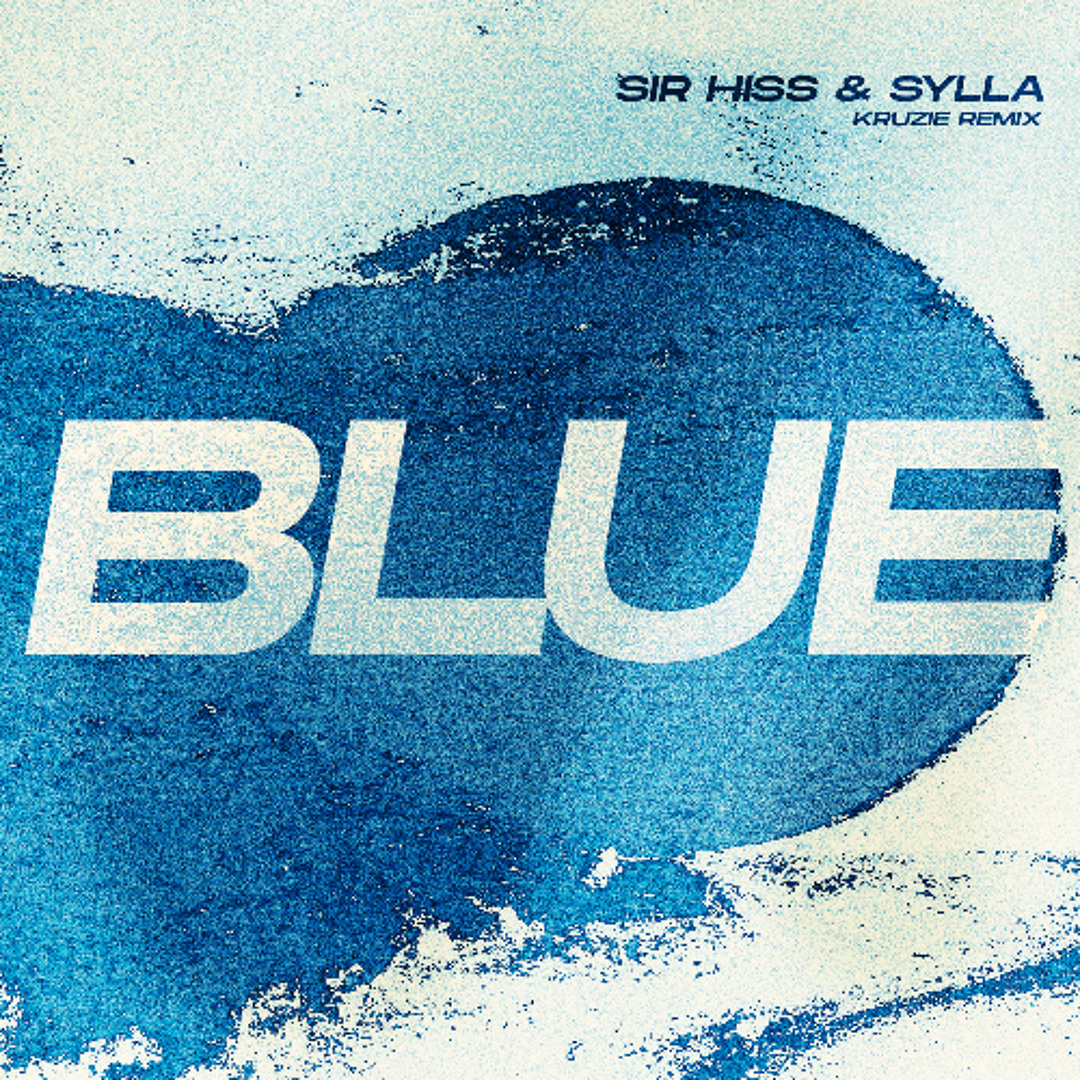 Stream Sir Hiss & Sylla - Blue (Kruzie Bootleg) by Kruzie | Listen ...