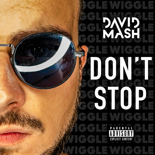 Stream DAVID MASH - Don't Stop (Wiggle Wiggle) by DAVID MASH | Listen ...