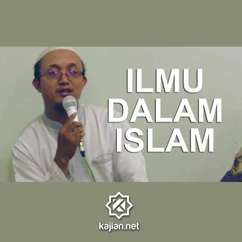 Stream Pengajian dan Tausiyah tentang Kedudukan Ilmu dalam Islam: Ustadz Aris Munandar, M.Pdi by ...