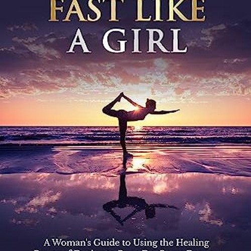 Stream *)Workbook: Fast Like a Girl by Dr. Mindy Pelz: An Interactive ...