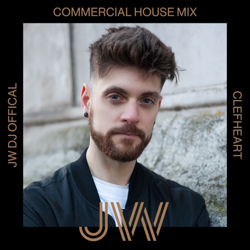 Stream JW DJ COMMERCIAL HOUSE MIX BY CLEFTHEART by JW DJ Agency ...