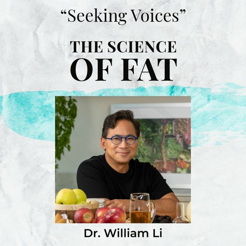Stream The Science of Fat with Dr. William Li by Exploring the Science ...