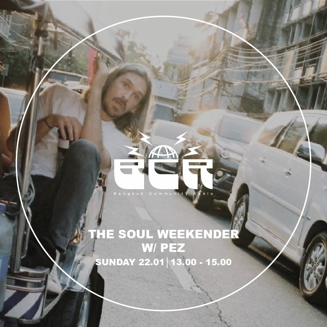 Stream The Soul Weekender with Pez - 22nd January 2023 by Bangkok ...